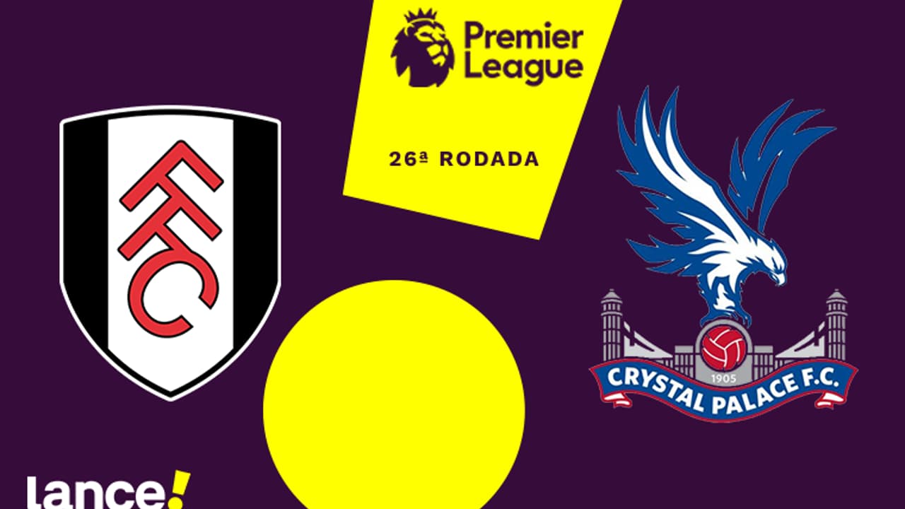 Fulham x Crystal Palace: onde assistir e horário do jogo ple Premier League