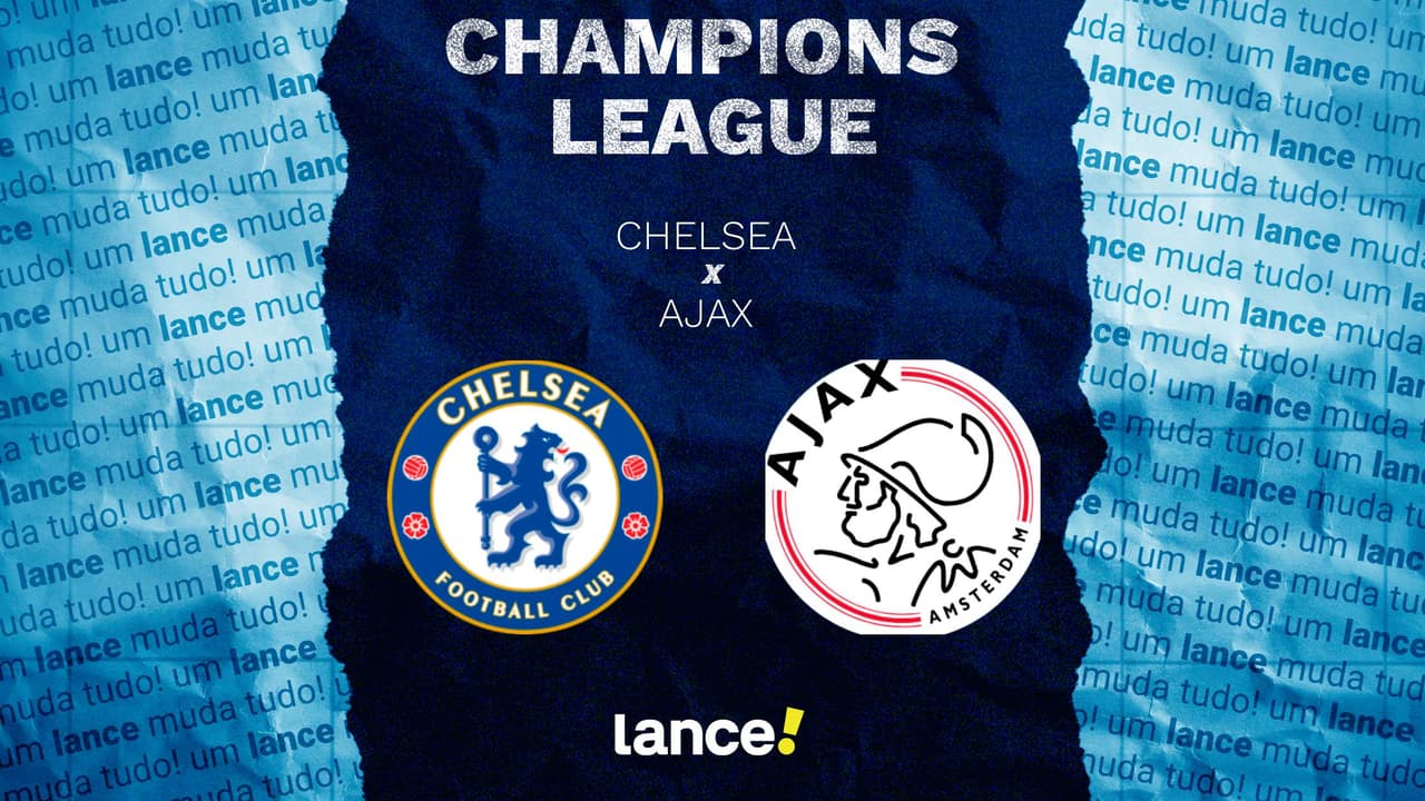 Chelsea x Ajax: onde assistir à Champions League